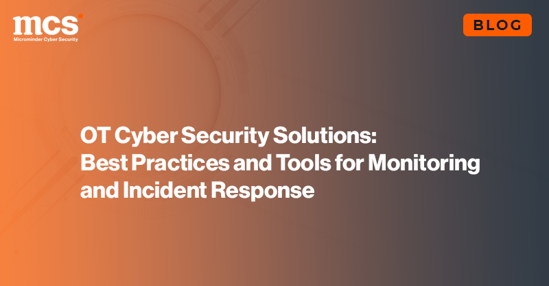 Ot Cyber Security Solutions Best Practices And Tools For Monitoring And Incident Response